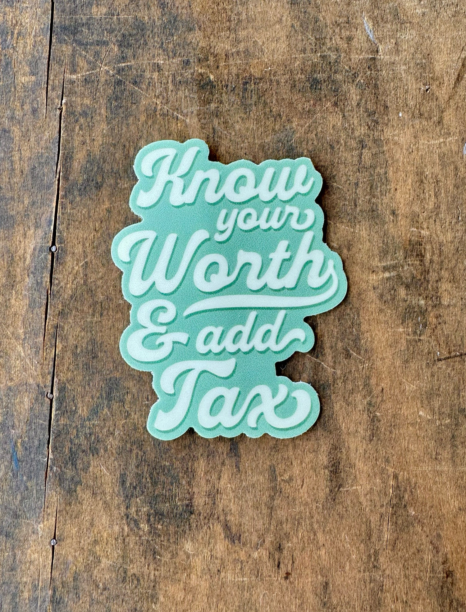 Know Your Worth and Add Tax Sticker – Southern Fried Design Barn